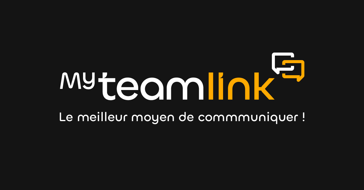 Myteamlink, le meilleur moyen de communiquer ! - Myteamlink